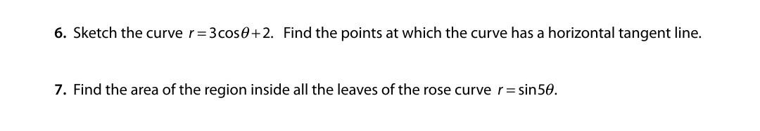 Solved 6. Sketch the curve \( r=3 \cos \theta+2 \). Find the | Chegg.com