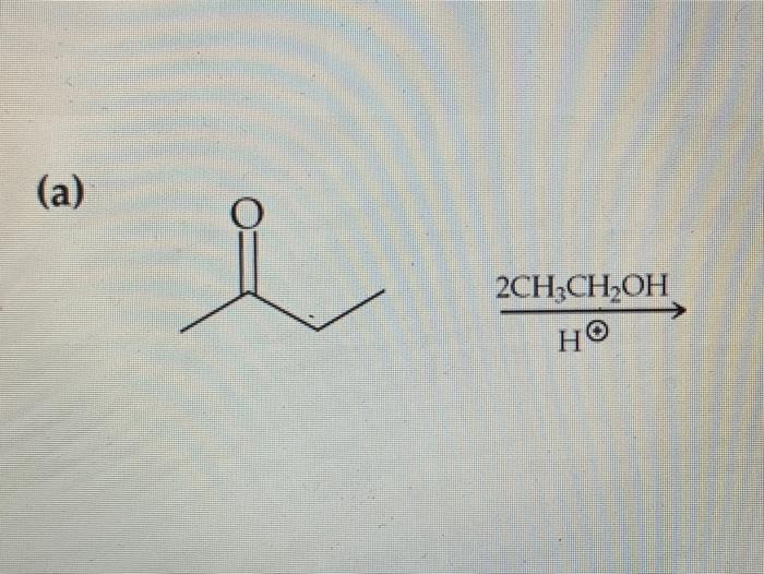 Solved (a) 2CHCHOH. HO | Chegg.com
