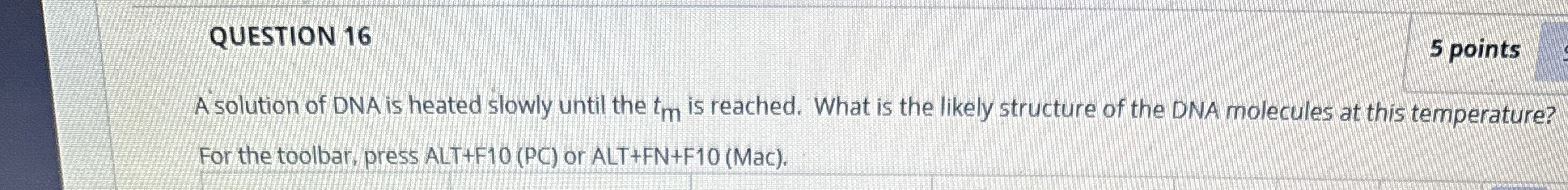 Solved QUESTION 16A solution of DNA is heated slowly until | Chegg.com