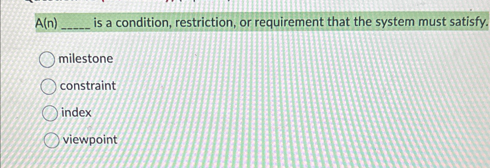 Solved A(n) ﻿is a condition, restriction, or requirement | Chegg.com