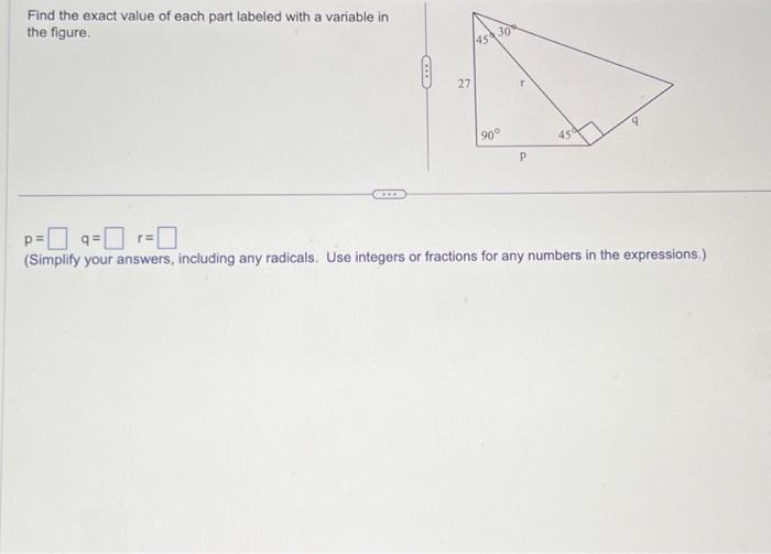 Solved Find the exact value of each part labeled with a | Chegg.com