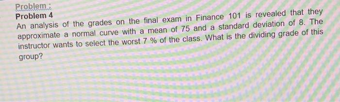 Solved Problem; Problem 4 An analysis of the grades on the | Chegg.com