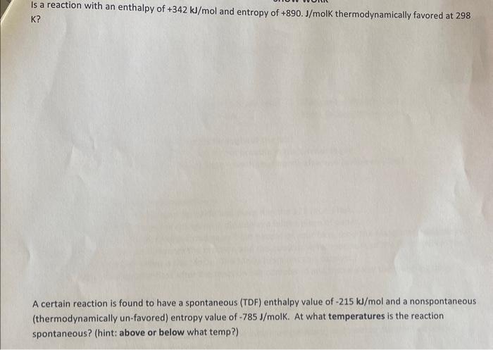Solved Is a reaction with an enthalpy of +342 kJ/mol and | Chegg.com