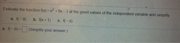 Solved Evaluate the function f(x) = x2 + 8x - 3 at the given | Chegg.com