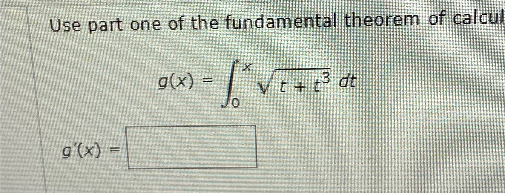Solved Use part one of the fundamental theorem of | Chegg.com