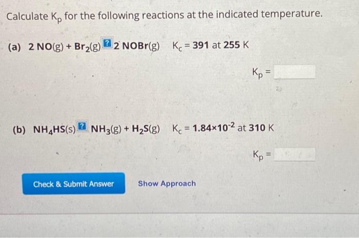 Solved Calculate Kp for the following reactions at the | Chegg.com