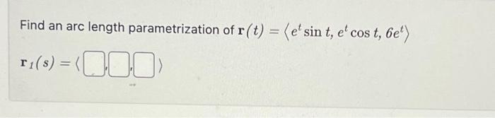Solved Find an arc length parametrization of r(t)= . | Chegg.com