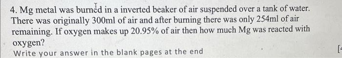 Solved 4. Mg metal was burncd in a inverted beaker of air | Chegg.com