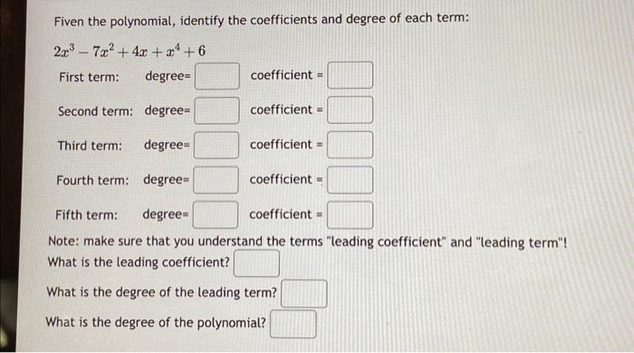 Solved Fiven the polynomial, identify the coefficients and | Chegg.com