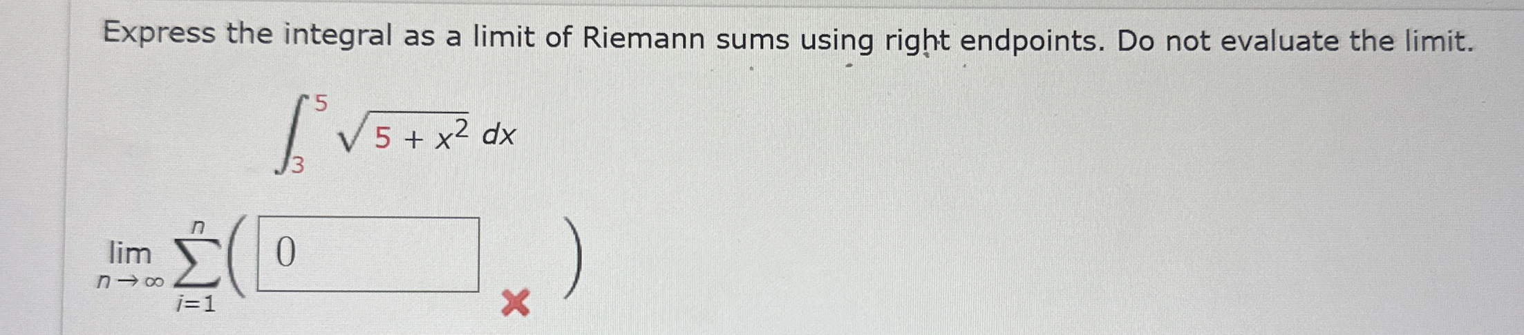 Solved Express the integral as a limit of Riemann sums using | Chegg.com