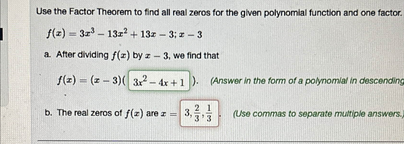 Solved Use the Factor Theorem to find all real zeros for the | Chegg.com