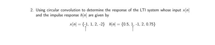 1. Determine the response of the LTI system whose | Chegg.com