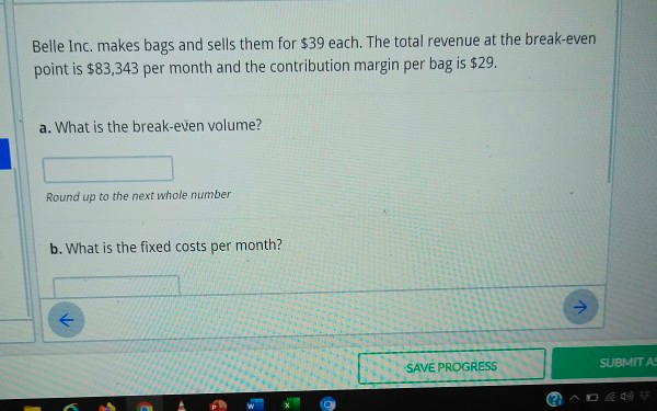 Solved Belle Inc. makes bags and sells them for $39 each. | Chegg.com