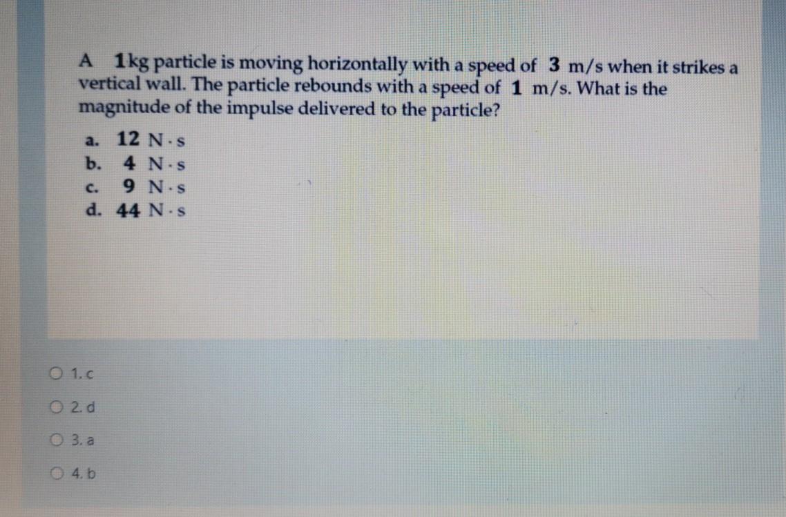 Solved A 1kg particle is moving horizontally with a speed of | Chegg.com