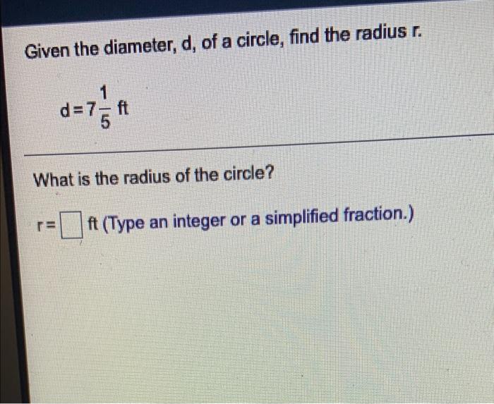 Solved Given the diameter, d, of a circle, find the radius | Chegg.com