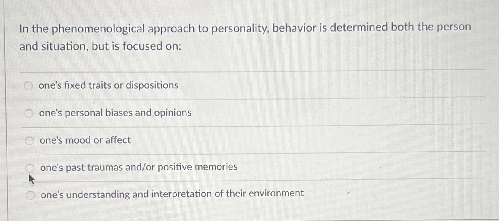 Solved In the phenomenological approach to personality, | Chegg.com