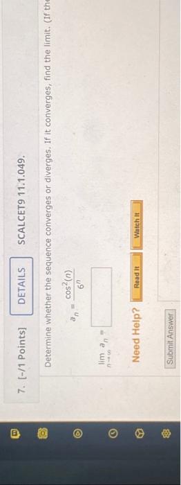 Solved 7. [-/1 Points] lim an = 818 Determine whether the | Chegg.com