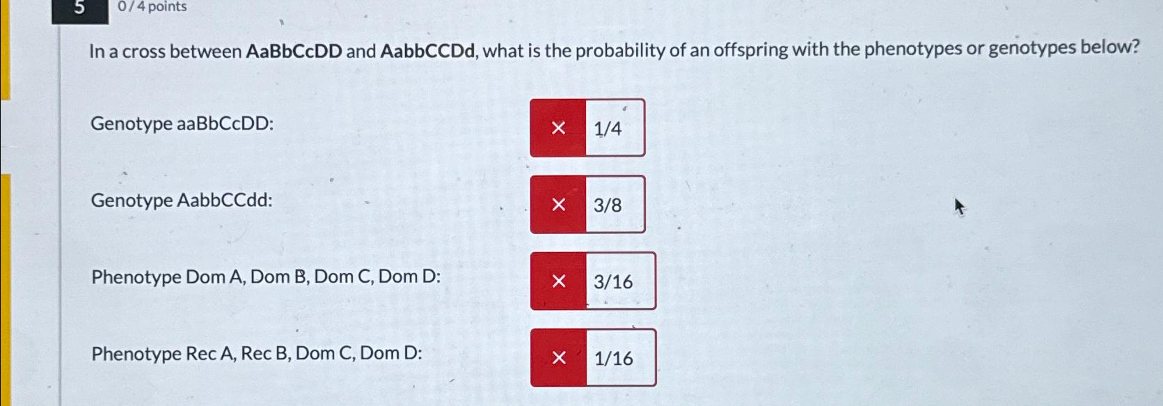 Solved In a cross between AaBbCcDD and AabbCCDd, what is the | Chegg.com