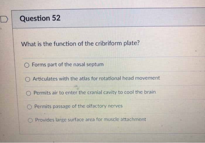 Solved Question 52 What is the function of the cribriform | Chegg.com