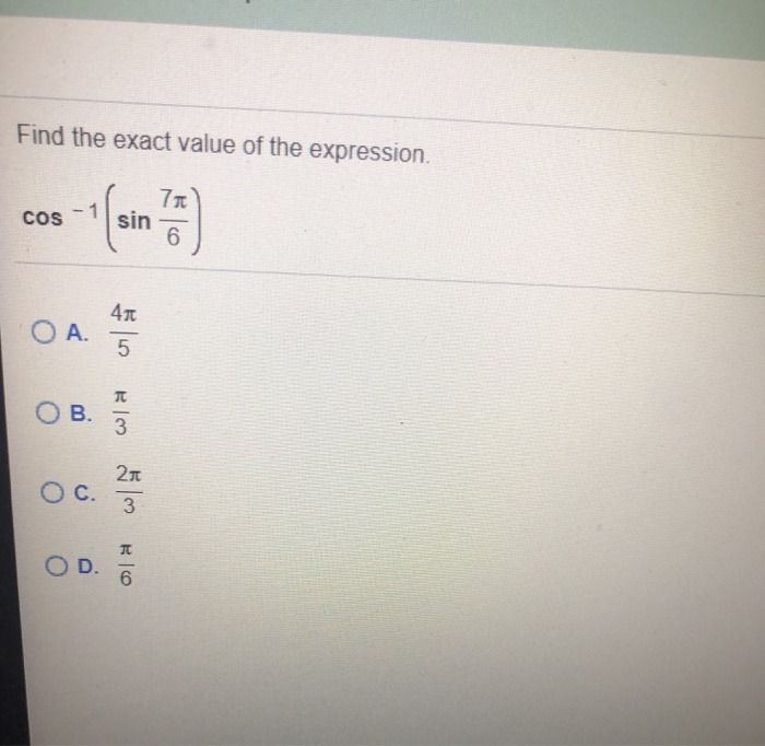 Solved Find the exact value of the expression. Ta COS -1 sin | Chegg.com