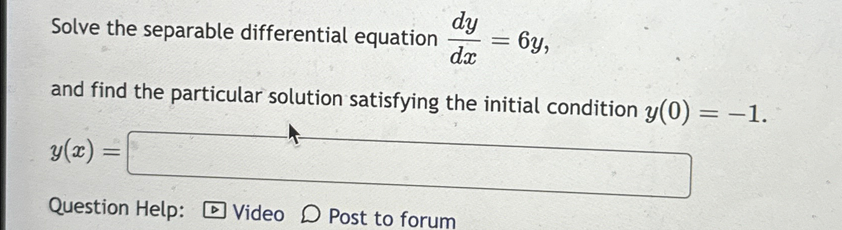 Solved Solve the separable differential equation dydx=6y | Chegg.com