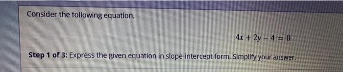 Solved Consider the following equation. 4x + 2y – 4 = 0 Step | Chegg.com