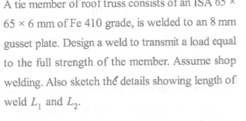 Solved 65×6mm ﻿of Fe410 ﻿grade, is welded to an 8mm ﻿gusset | Chegg.com