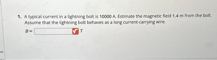 Solved 1. A typical current in a lightning bolt is 10000 A. | Chegg.com