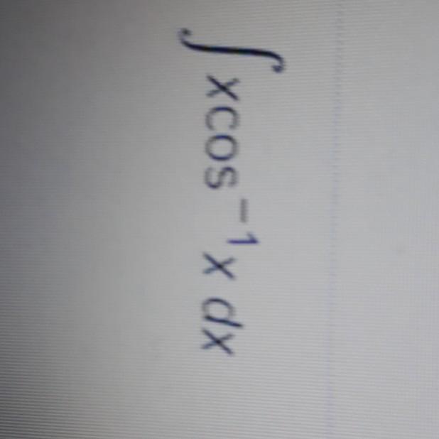 Solved xcos -1x dx | Chegg.com