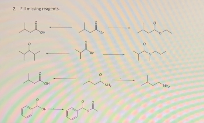 Solved 2. Fill missing reagents. -----* HO, Br "OH NH2 "NH₂ | Chegg.com