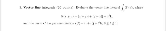 Solved 5. Vector line integrals (20 points). Evaluate the | Chegg.com
