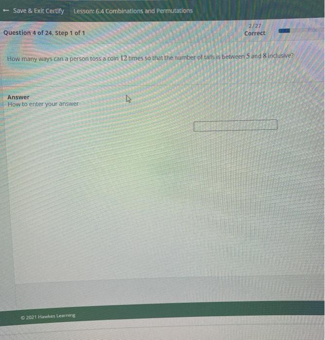 Solved Save & Exit Certify Lesson: 6.4 Combinations and | Chegg.com
