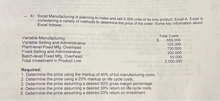 Solved - 4) Excel Manufacturing is planning to make and sell | Chegg.com