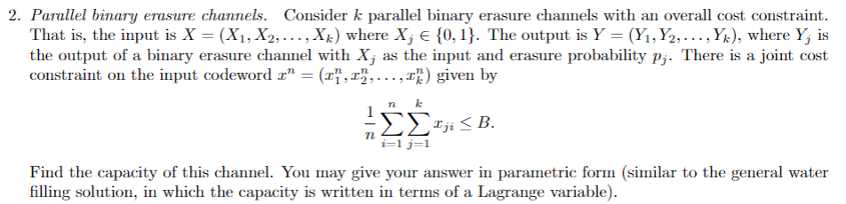 Solved Parallel binary erasure channels. Consider k | Chegg.com