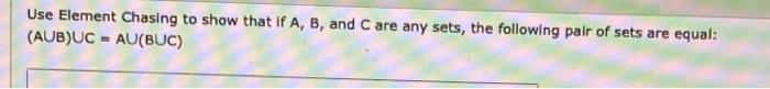 Solved Use Element Chasing to show that if A, B, and Care | Chegg.com