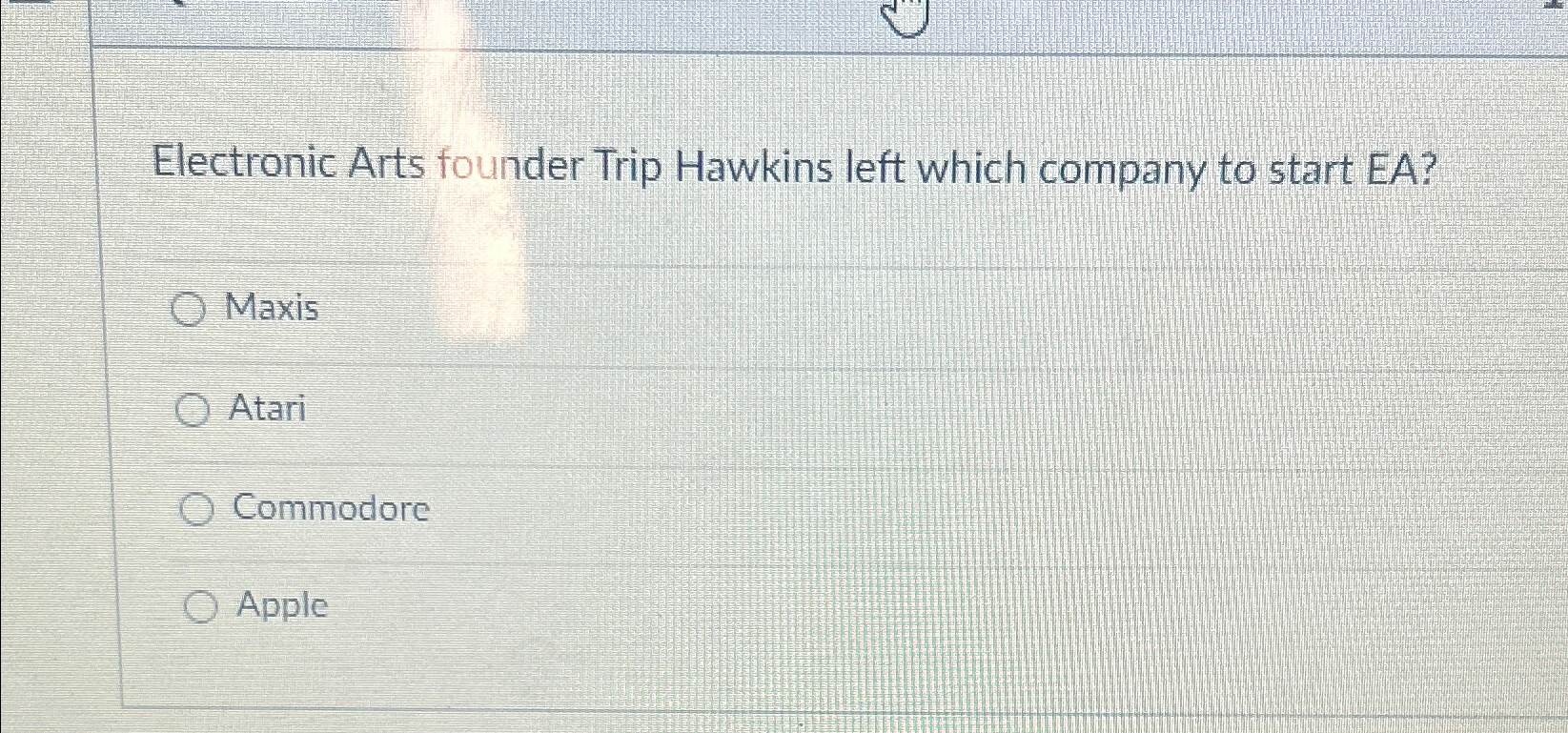 Solved Electronic Arts founder Trip Hawkins left which | Chegg.com