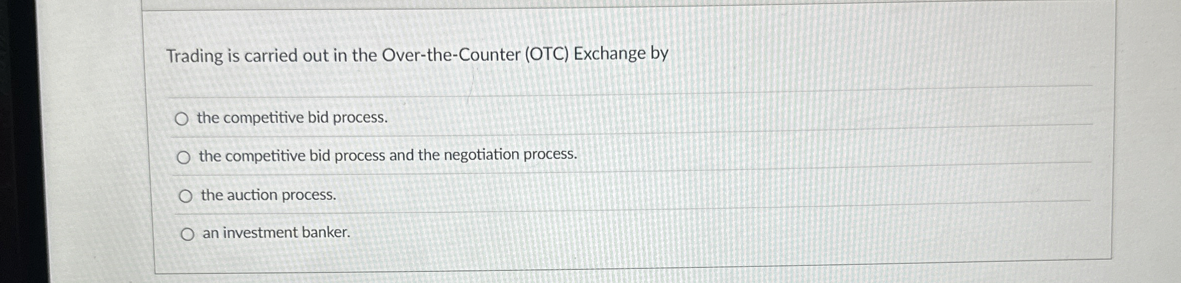 Solved Trading is carried out in the Over-the-Counter (OTC) | Chegg.com