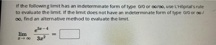 Solved if the following limit has an indeterminate form of | Chegg.com