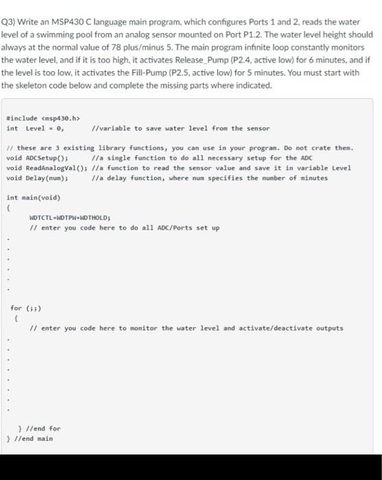 Solved Q3) Write an MSP430 C language main program, which | Chegg.com