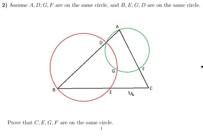 Solved 2) Assume A,D,G,F are on the same circle, and B,E,G,D | Chegg.com
