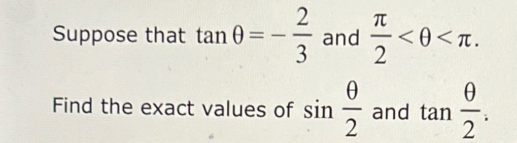 Solved Suppose that tanθ=-23 ﻿and π2