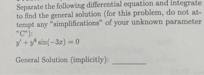 Solved Separate the following differential equation and | Chegg.com