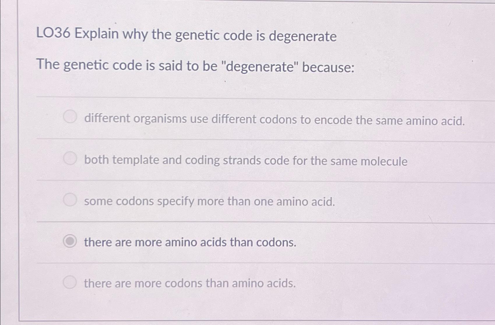 Solved LO36 ﻿Explain why the genetic code is degenerateThe | Chegg.com