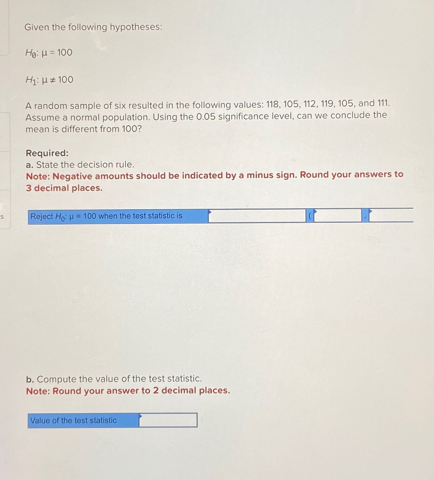 Solved Given the following hypotheses:H0:μ=100H1:μ≠100A | Chegg.com