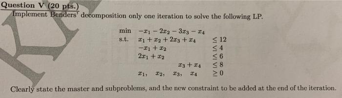 Solved Question V (20 pts.) Implement Benders' decomposition | Chegg.com