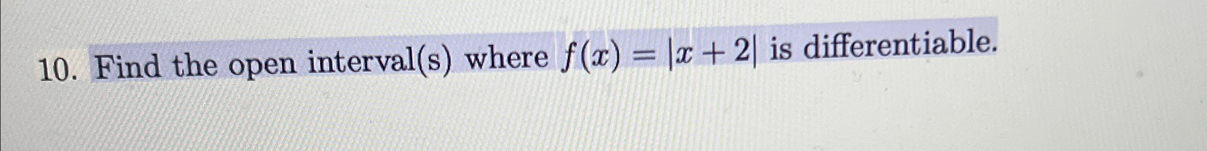 Solved Find the open interval(s) ﻿where f(x)=|x+2| ﻿is | Chegg.com
