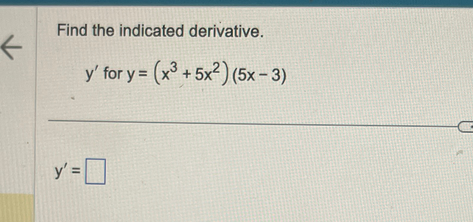 Solved Find the indicated derivative.y' ﻿for | Chegg.com