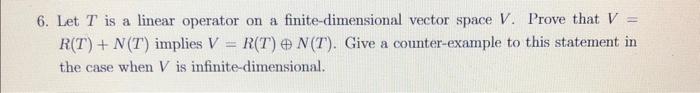 Solved 6. Let T is a linear operator on a finite-dimensional | Chegg.com