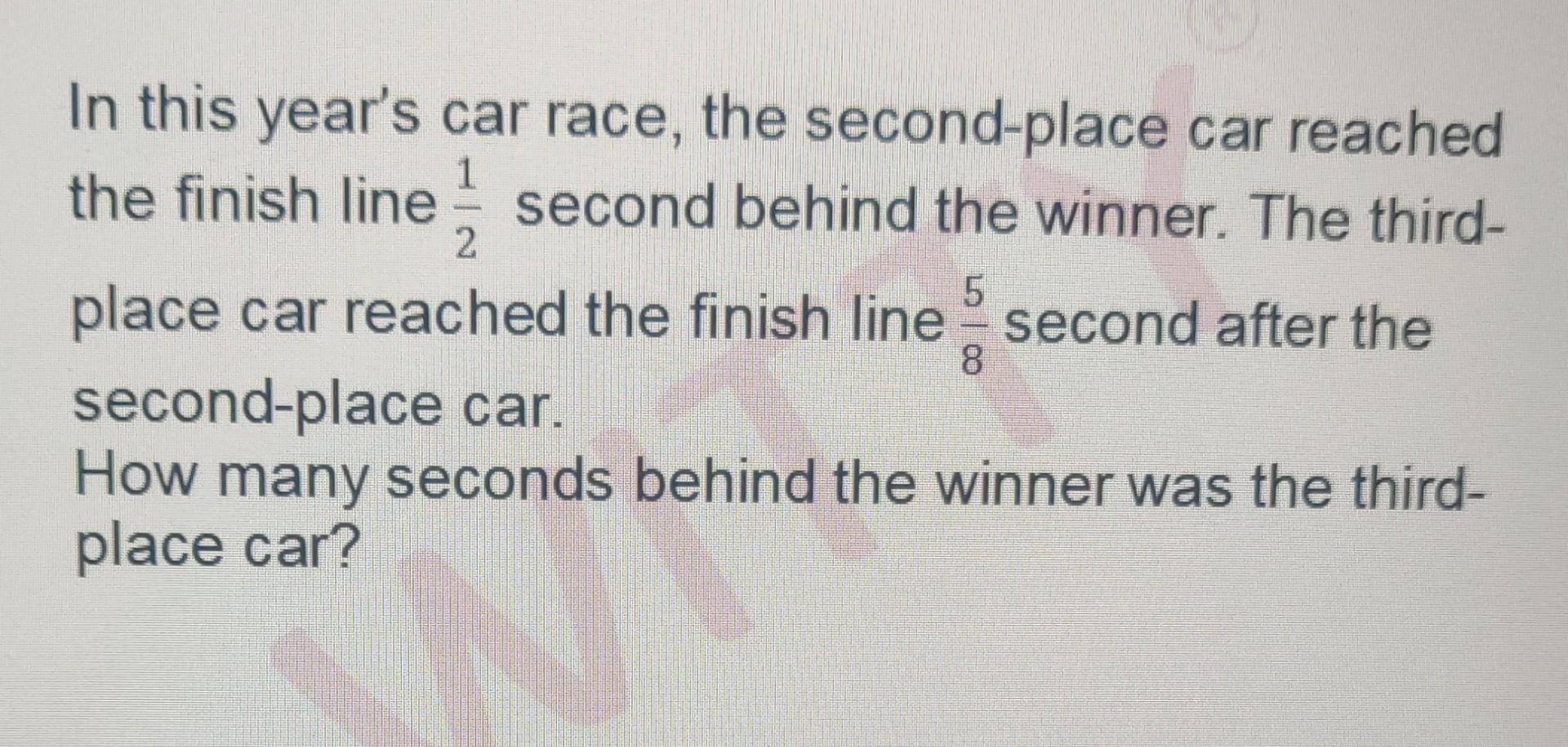 Solved In this year's car race, the second-place car reached | Chegg.com