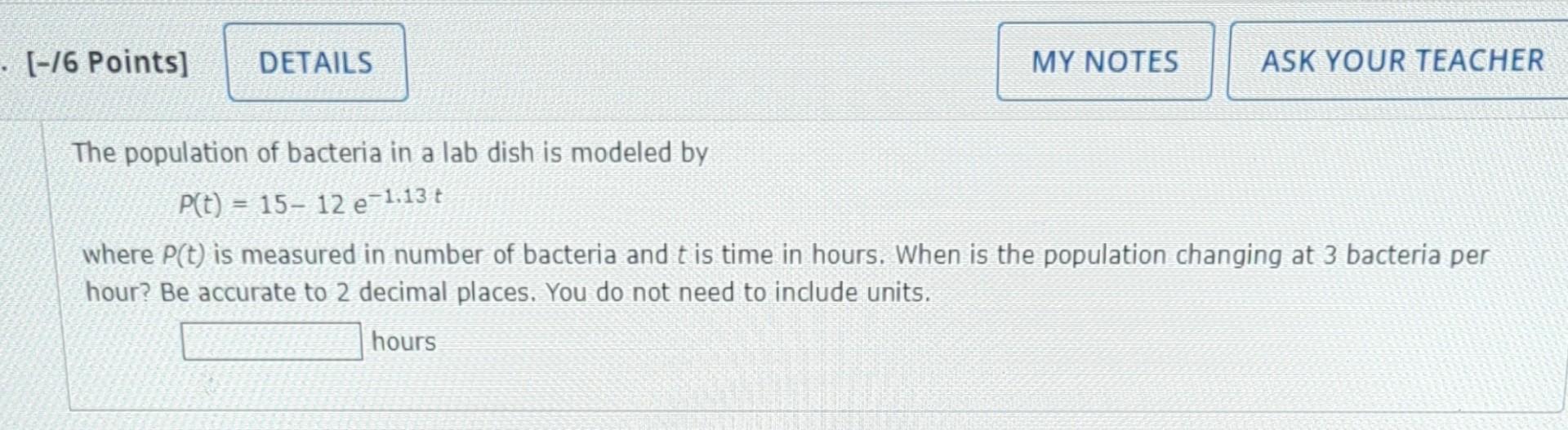 Solved The population of bacteria in a lab dish is modeled | Chegg.com